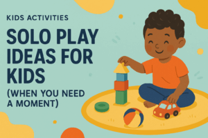 Solo Play Ideas for Kids (When You Need a Moment) – Offline Kids